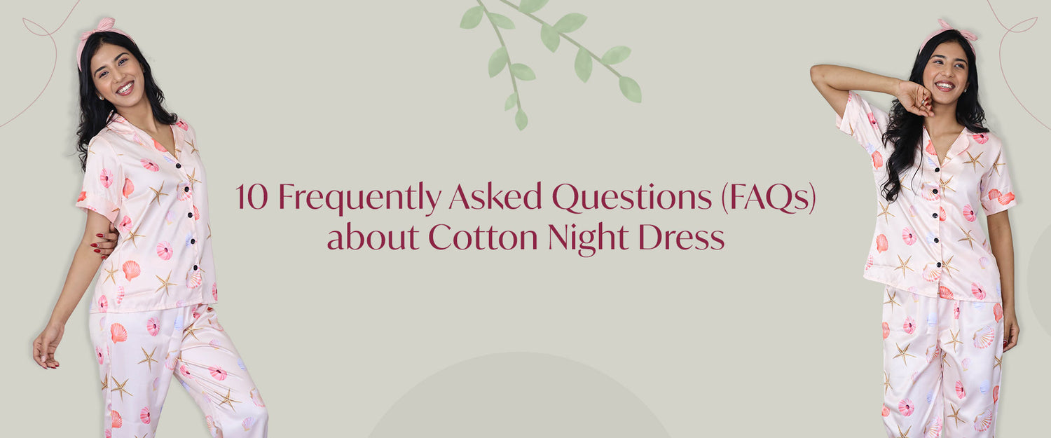10 Frequently Asked Questions (FAQs) about Cotton Night Dress – Smarty ...